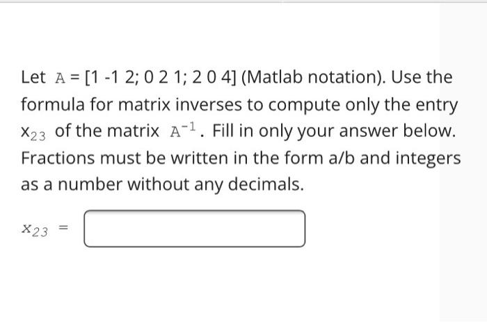 Solved Let A = [1 -1 2; 0 2 1; 2 0 4] (Matlab notation). Use | Chegg.com