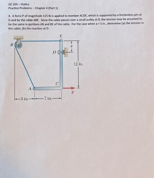 Solved 4. A force P of magnitude 125lb is applied to member | Chegg.com