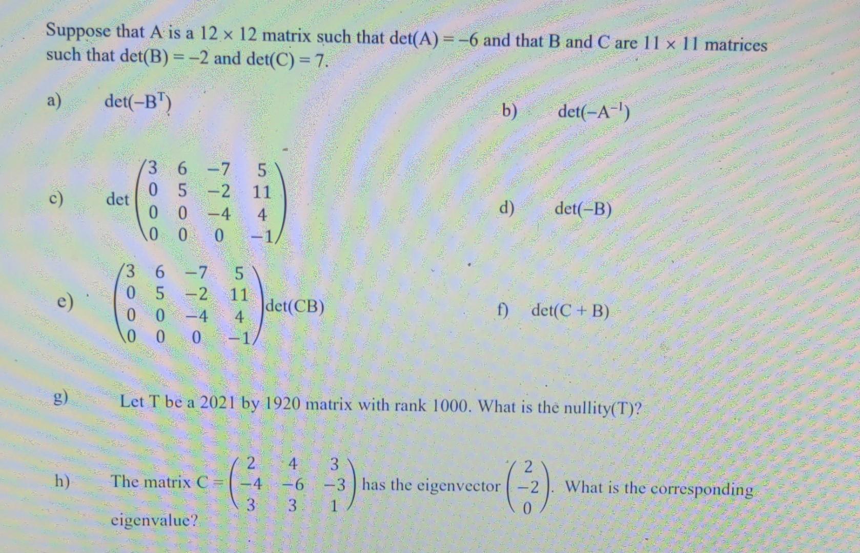 Solved Suppose that A is a 12 x 12 matrix such that det(A) = | Chegg.com