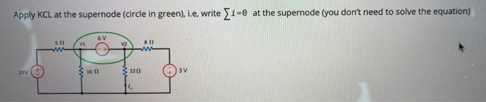 Solved Apply KCL at the supernode (circle in green), ie, | Chegg.com