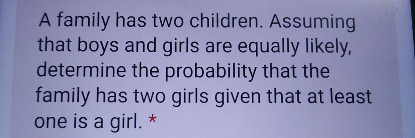 Solved A family has two children. Assuming that boys and | Chegg.com