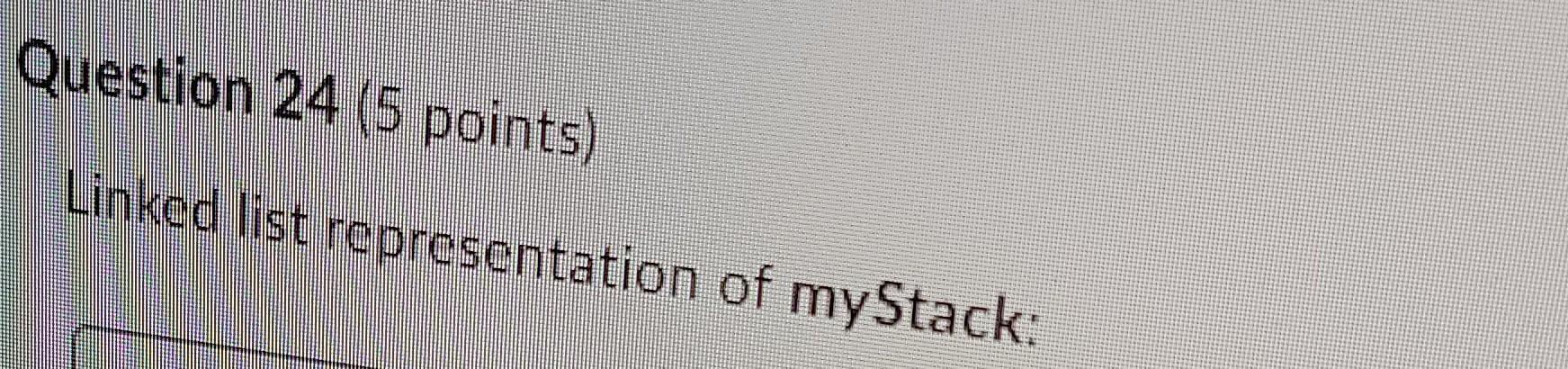 Solved b) IntlinkedStack myStack - new IntLinkedstack(): | Chegg.com