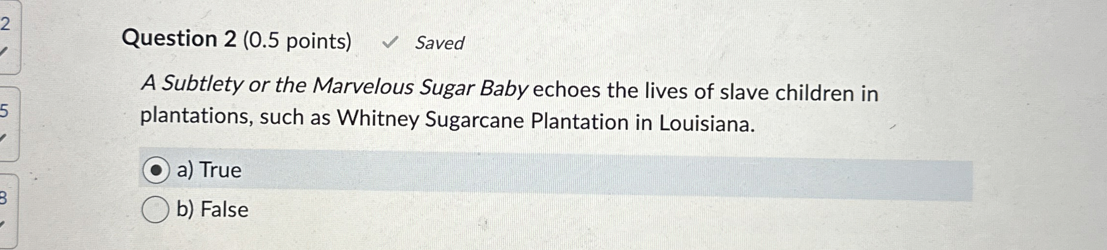 Solved Question 2 ( 0.5 ﻿points)A Subtlety or the Marvelous | Chegg.com