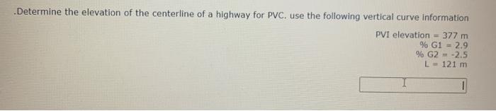 Solved .Determine the elevation of the centerline of a | Chegg.com