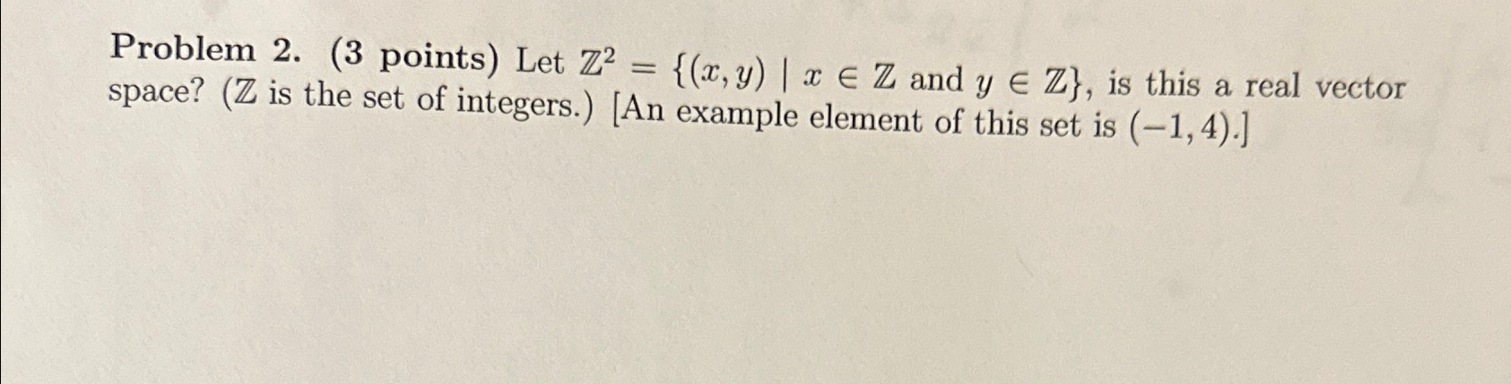 Solved Problem 2. (3 points) Let and yinZ, is this a real | Chegg.com Solved Problem 2. (3 points) Let and yinZ, is this a real | Chegg.com