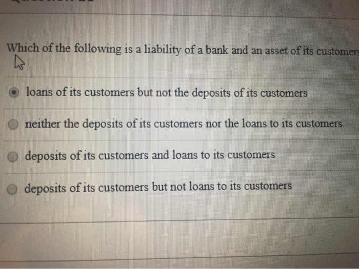 Solved Which of the following is a liability of a bank and | Chegg.com