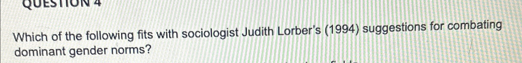 Solved Which of the following fits with sociologist Judith | Chegg.com