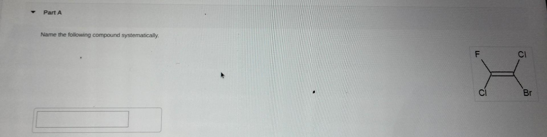 Solved Name the following compound systematically.Part A | Chegg.com