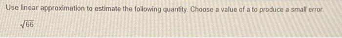 Solved Use linear approximation to estimate the following | Chegg.com