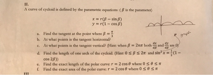 Solved II. A curve of cycloid is defined by the parametric | Chegg.com