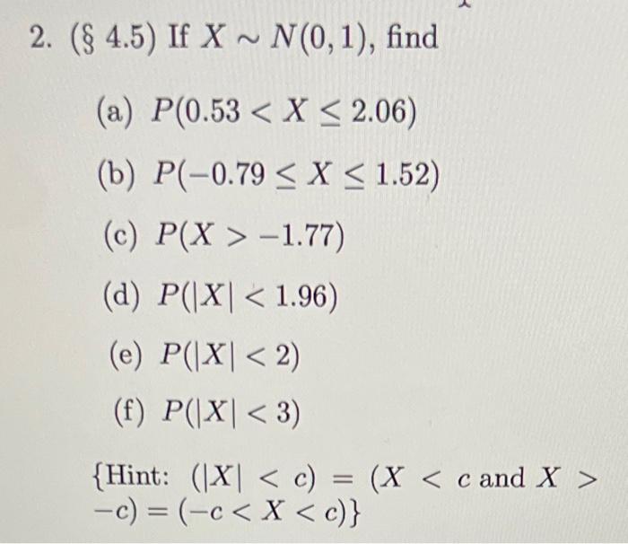 Solved (§4.5) If X∼N(0,1), find (a) P(0.53 | Chegg.com