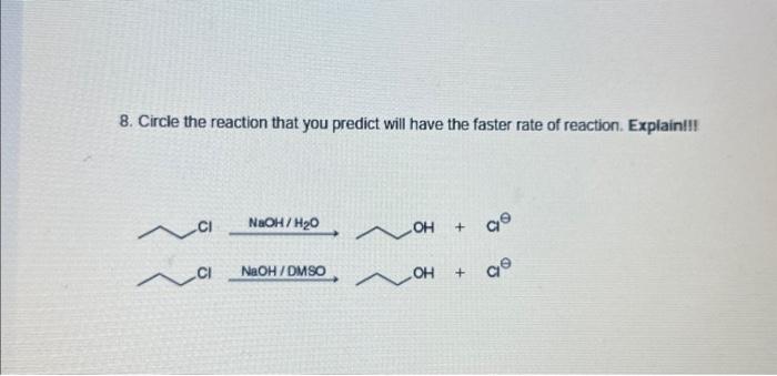 Solved 8. Circle the reaction that you predict will have the | Chegg.com