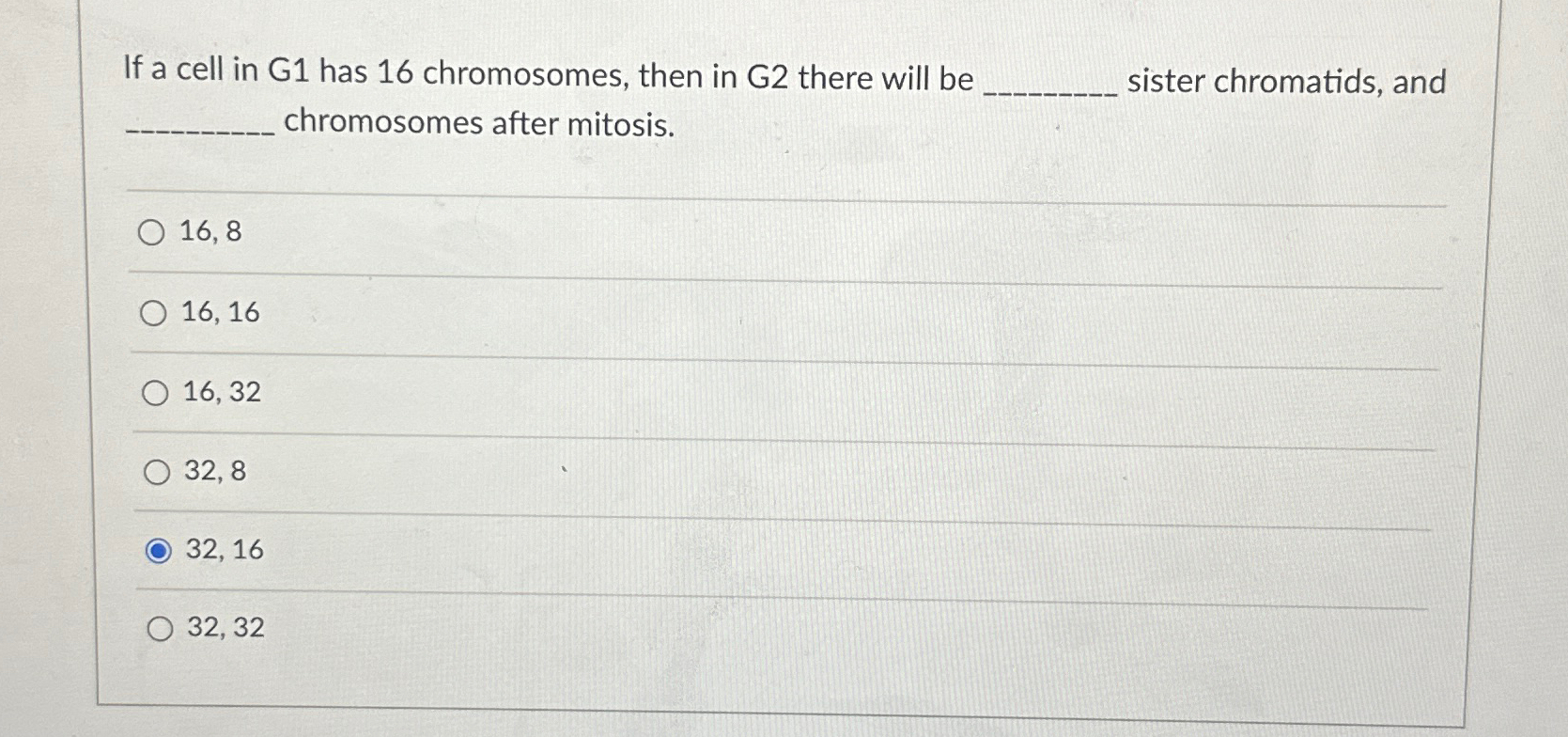 Solved If a cell in G1 ﻿has 16 ﻿chromosomes, then in G2 | Chegg.com