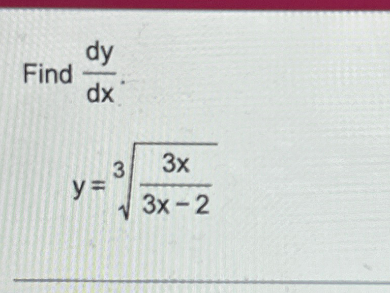 Solved Find dydx.y=3x3x-23 | Chegg.com