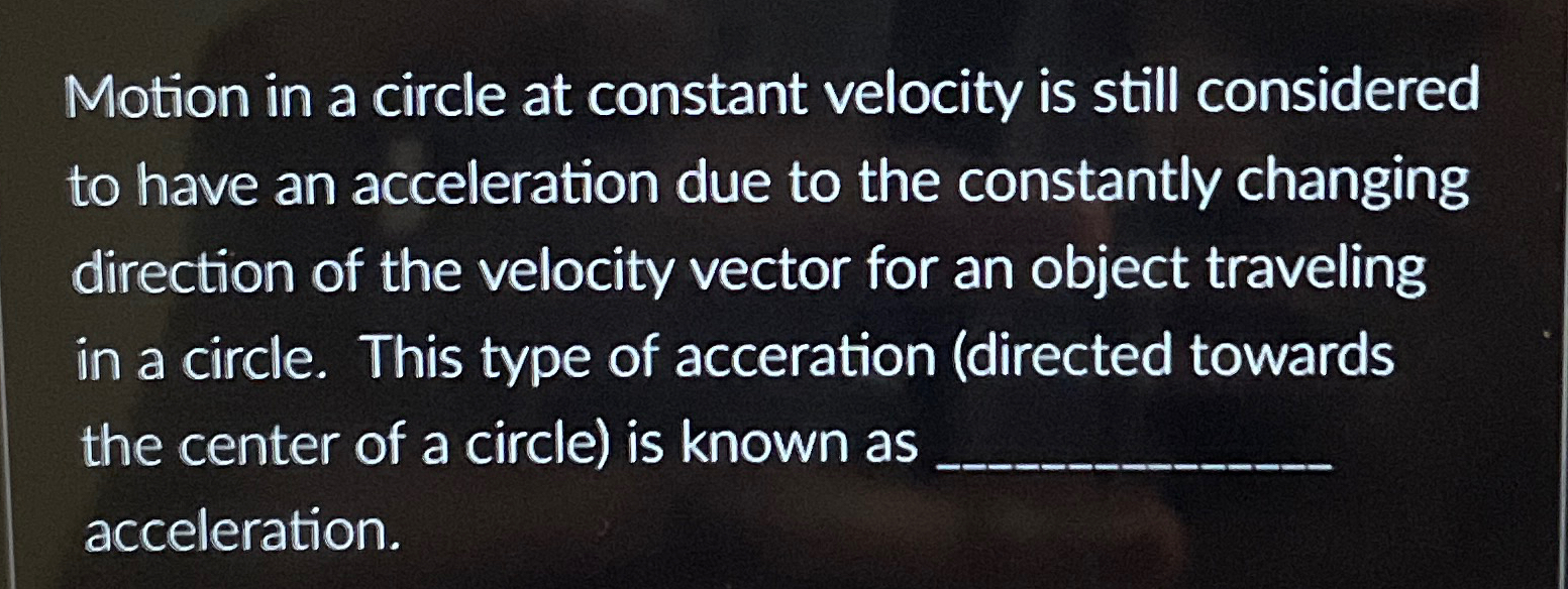 Solved Motion in a circle at constant velocity is still | Chegg.com