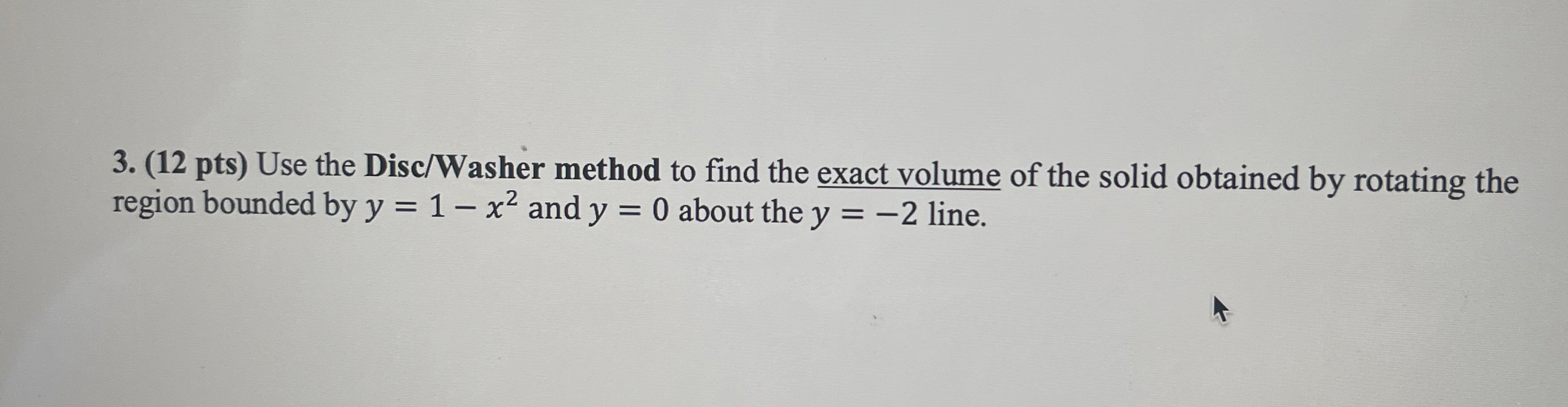Solved (12 ﻿pts) ﻿Use the Disc/Washer method to find the | Chegg.com