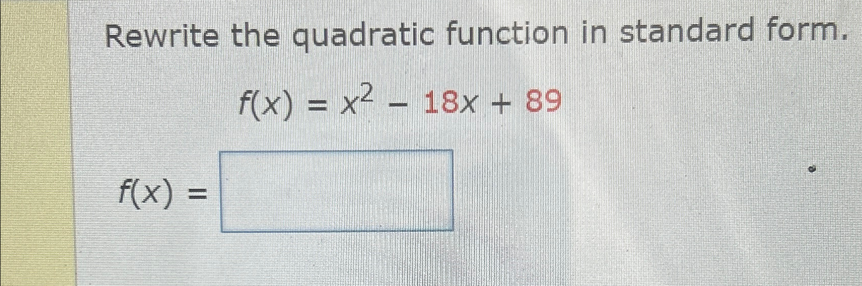 Solved Rewrite the quadratic function in standard | Chegg.com