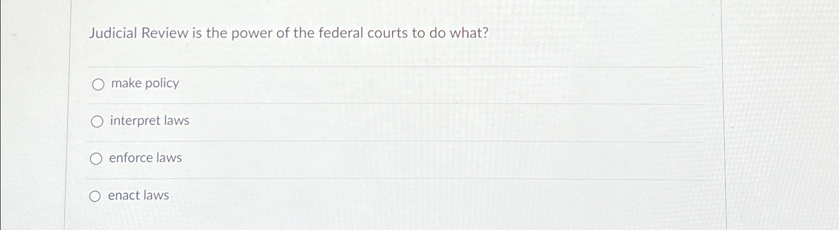 Solved Judicial Review is the power of the federal courts to | Chegg.com