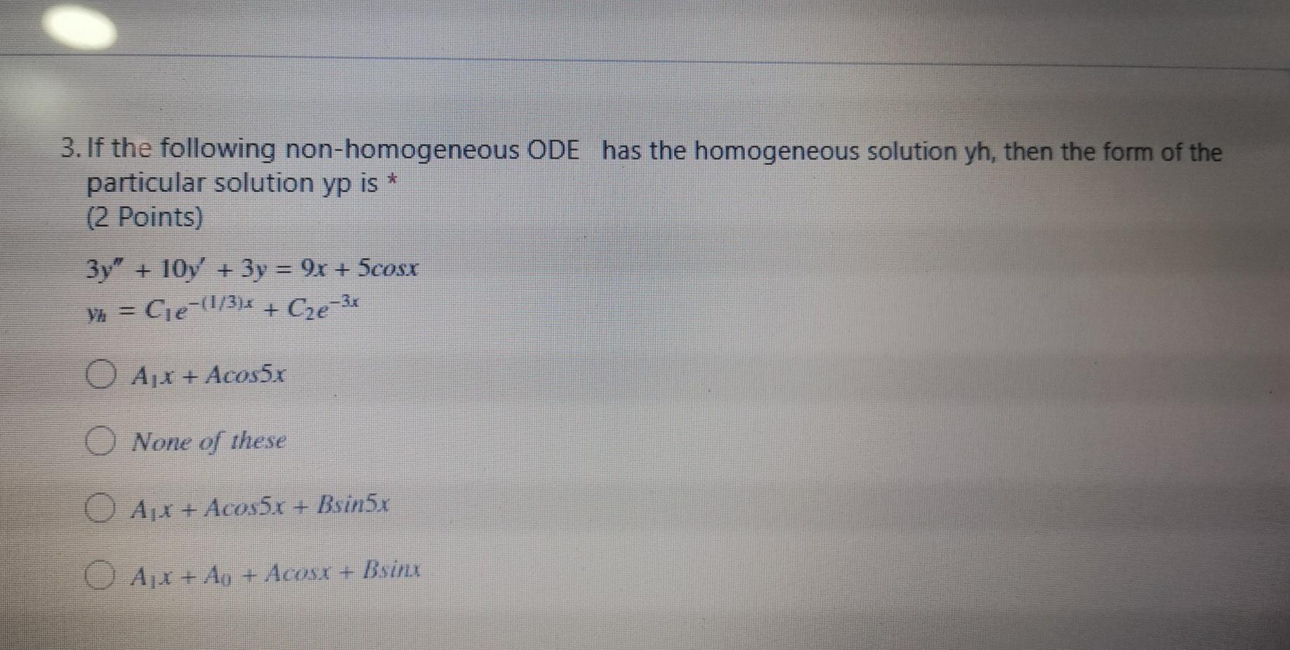 Solved 3. If the following non-homogeneous ODE has the | Chegg.com