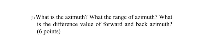 Solved (3) What is the azimuth? What the range of azimuth? | Chegg.com