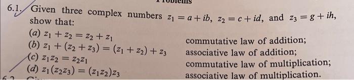 Solved 6.1. Given three complex numbers z1=a+ib,z2=c+id, and | Chegg.com