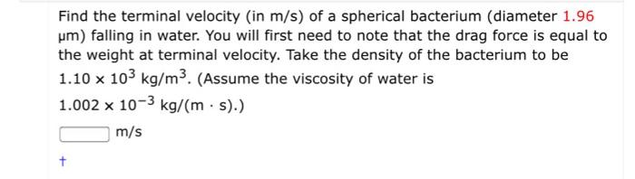 Solved Find the terminal velocity (in m/s) of a spherical | Chegg.com