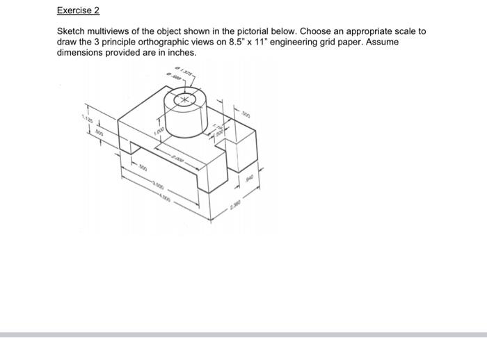 Solved Exercise 2 Sketch multiviews of the object shown in | Chegg.com