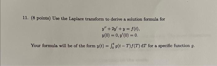 Solved 11. (8 points) Use the Laplace transform to derive a | Chegg.com