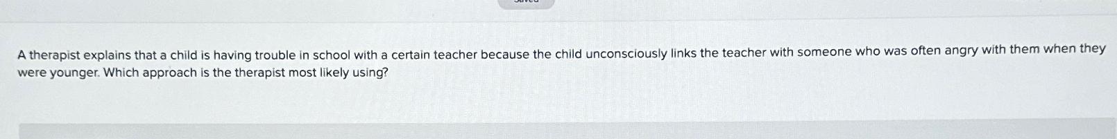 Solved A therapist explains that a child is having trouble | Chegg.com