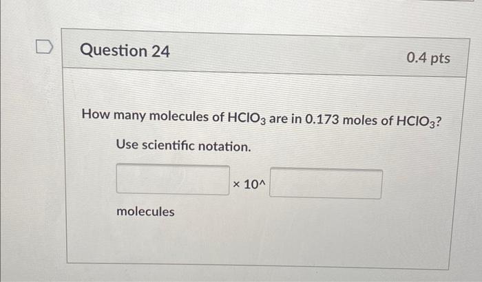 Solved D Question 24 0.4 pts How many molecules of HCIO3 are | Chegg.com