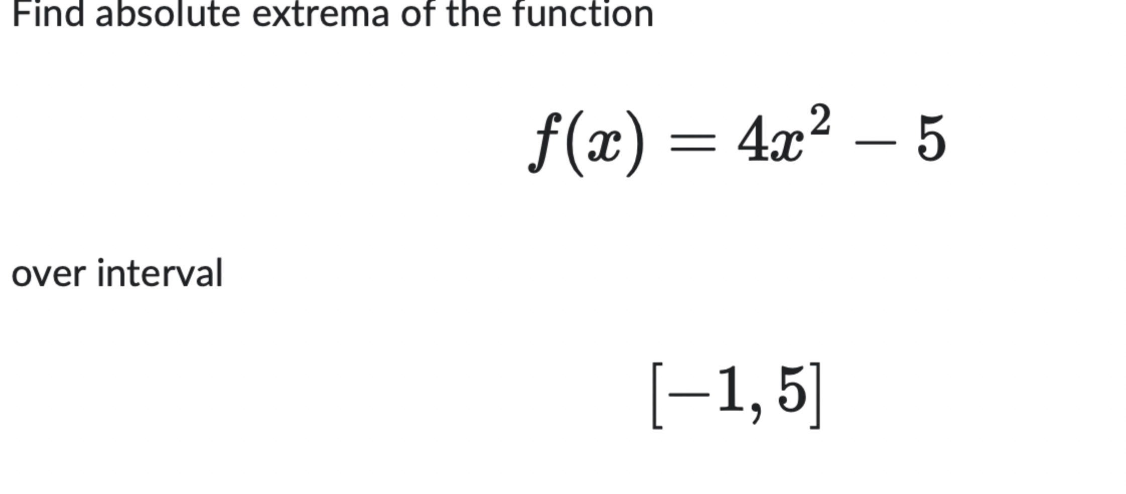 Solved Find absolute extrema of the functionf(x)=4x2-5over | Chegg.com