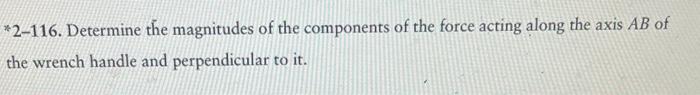 Solved 2-116. Determine the magnitudes of the components of | Chegg.com Solved 2-116. Determine the magnitudes of the components of | Chegg.com