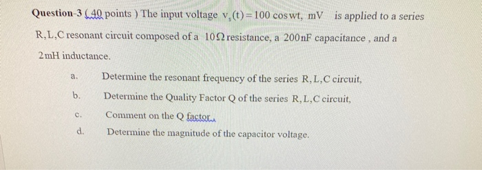 Solved Question-3 049 points) The input voltage v. (t) = 100 | Chegg.com