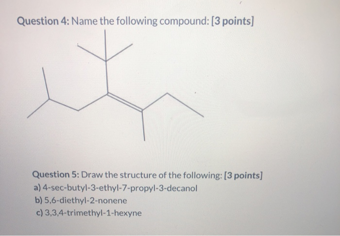 Solved Question 4: Name the following compound: [3 points] | Chegg.com