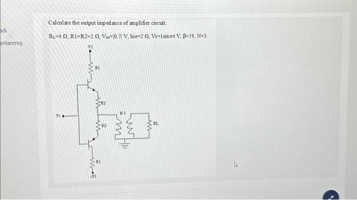 Solved Calculate the output impedance of amplifier circuit. | Chegg.com