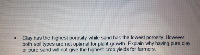 Solved Clay has the highest porosity while sand has the | Chegg.com