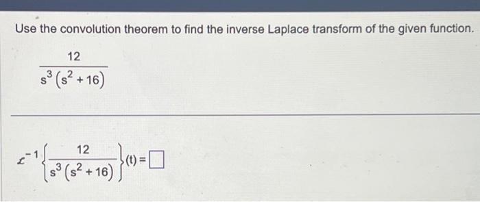 Solved Use the convolution theorem to find the inverse | Chegg.com