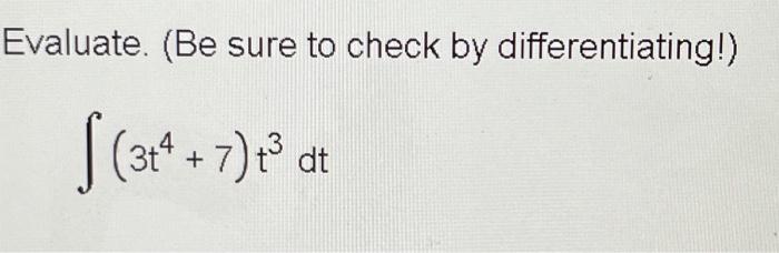 Solved Evaluate. (Be sure to check by differentiating!) S | Chegg.com