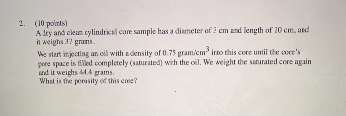 Solved 2. (10 points) A dry and clean cylindrical core | Chegg.com