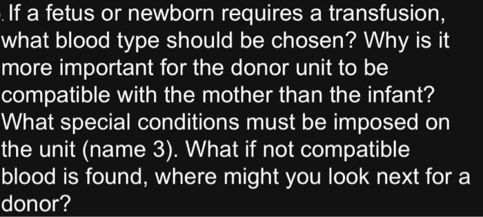 Solved If a fetus or newborn requires a transfusion, what | Chegg.com