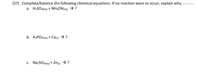 Solved (17) Complete/balance the following chemical | Chegg.com Solved (17) Complete/balance the following chemical | Chegg.com