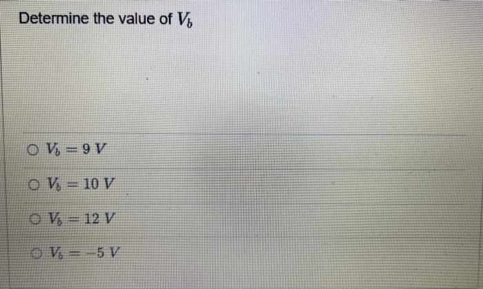 Solved Deterimie uie vaiue or v bDetermine the value of Vb | Chegg.com