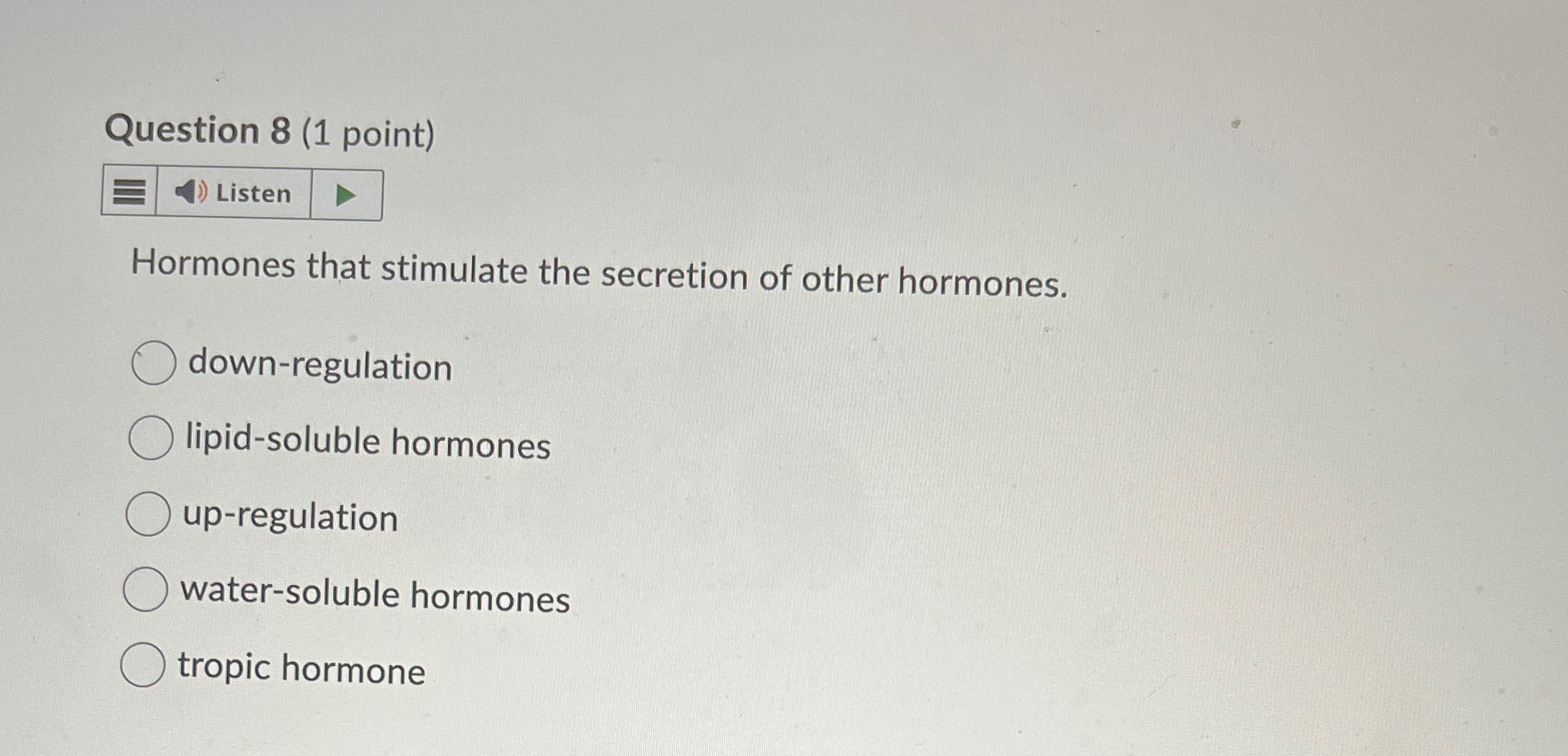 Solved Question 8 (1 ﻿point)ListenHormones that stimulate | Chegg.com