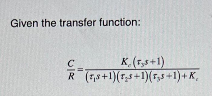 Solved Given the transfer function: | Chegg.com