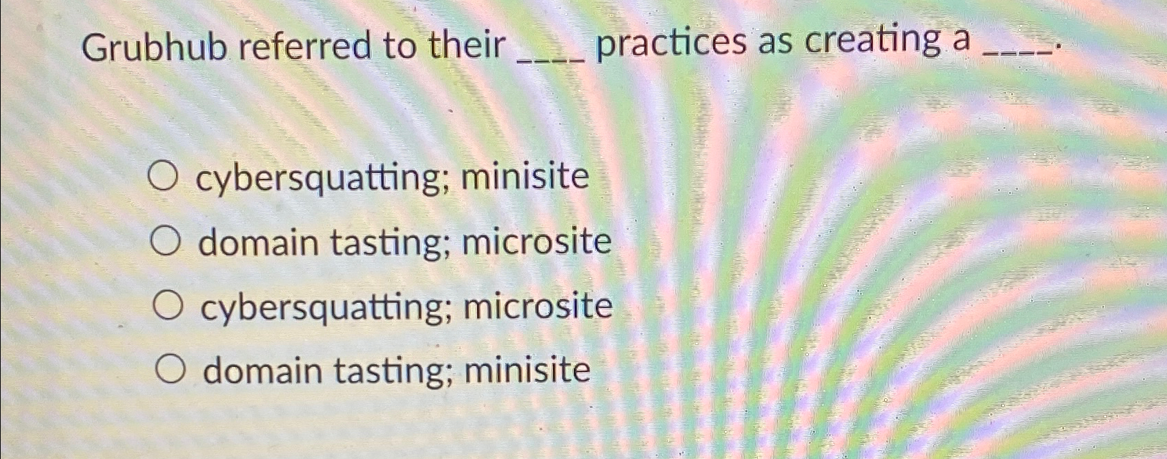 Solved Grubhub referred to their q, ﻿practices as creating a | Chegg.com