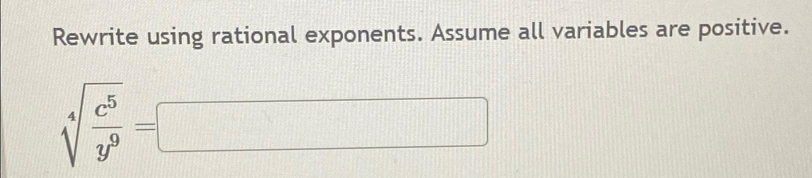 Solved Rewrite using rational exponents. Assume all | Chegg.com