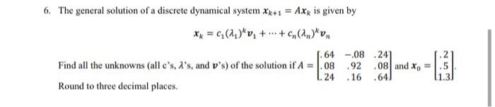 6. The general solution of a discrete dynamical | Chegg.com
