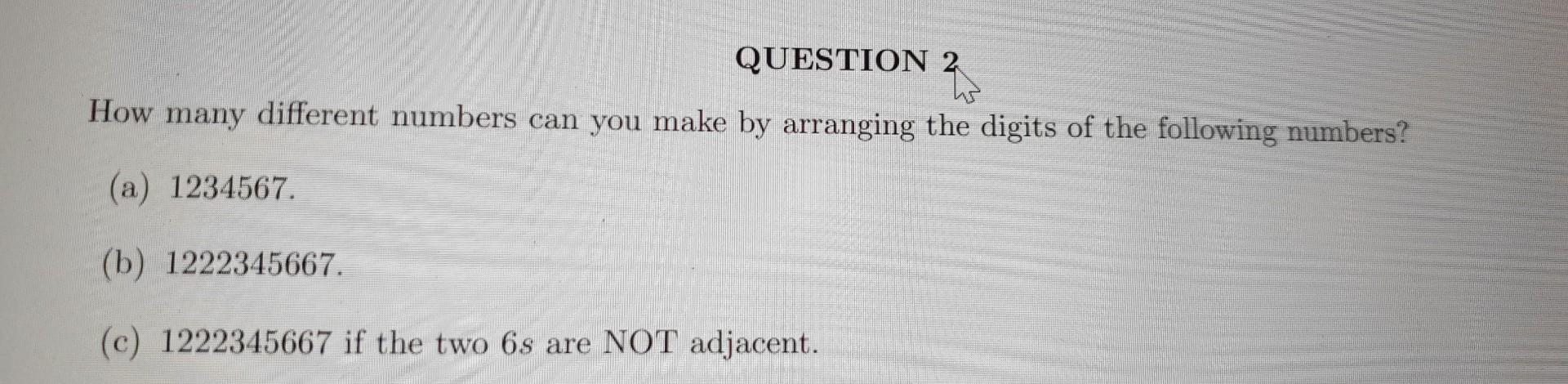 Solved QUESTION 2 How many different numbers can you make by | Chegg.com