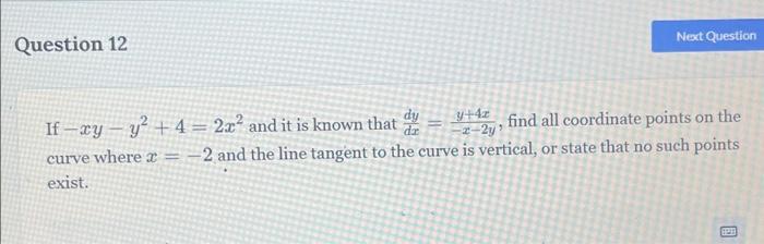 Solved If −xy−y2+4=2x2 and it is known that dxdy=−x−2yy+4x, | Chegg.com