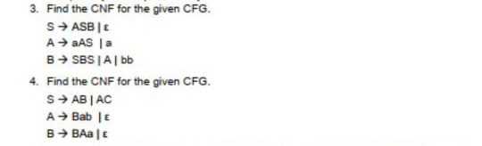 Solved Find the CNF for the given CFG.S→ ﻿ASB | Chegg.com